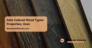 Dark Colored Wood Types: Properties, Uses, and Choosing the Perfect ...