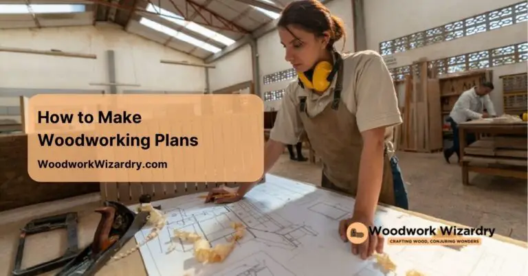 How to Make Woodworking Plans: Step-by-Step Guide for Perfect DIY Projects